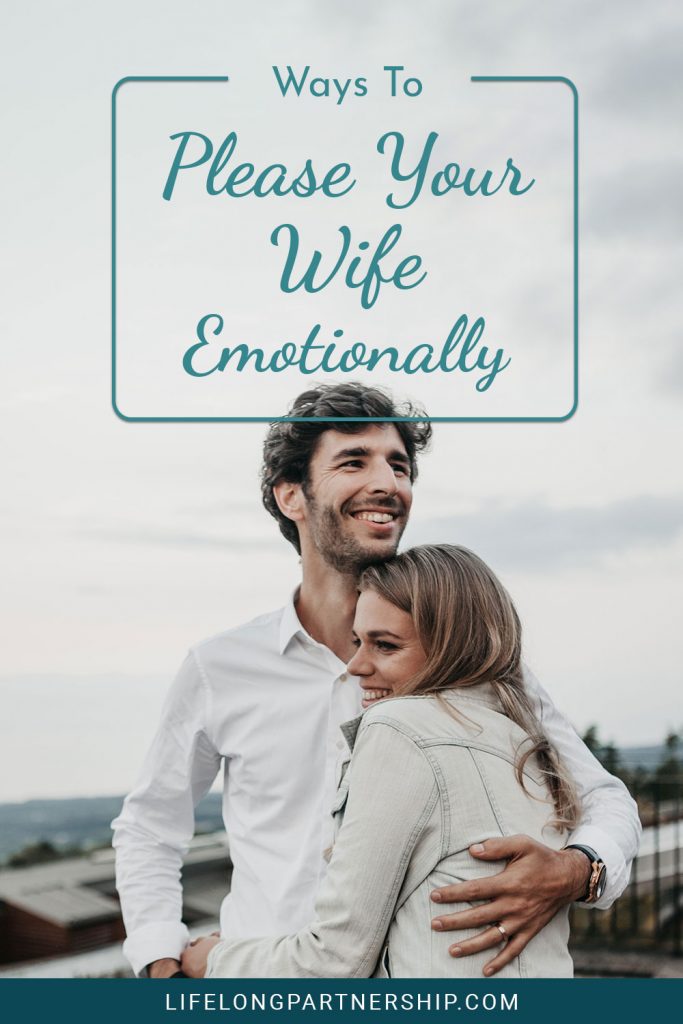 Ways To Please Your Wife Emotionally - Lifelong Partnership