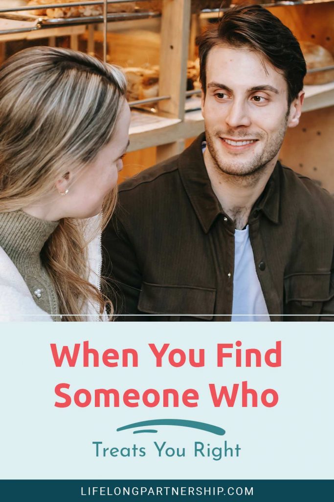When You Find Someone Who Treats You Right - Lifelong Partnership
