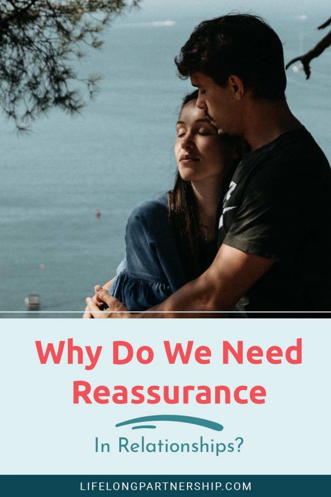 Why Do We Need Reassurance In Relationships? - Lifelong Partnership